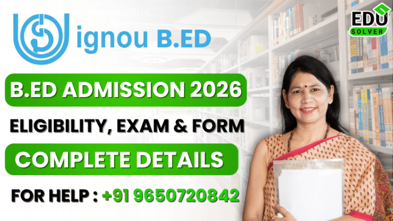 IGNOU B.Ed Admission 2026 – Eligibility, entrance Exam, Fees.